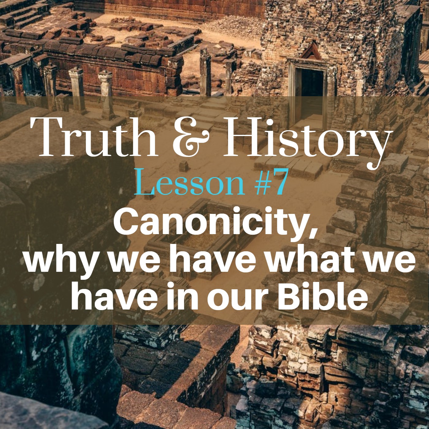 Truth & History, Lesson 7