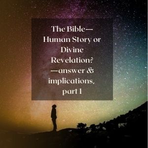 Bible Thumbnail, Human or Divine, part one