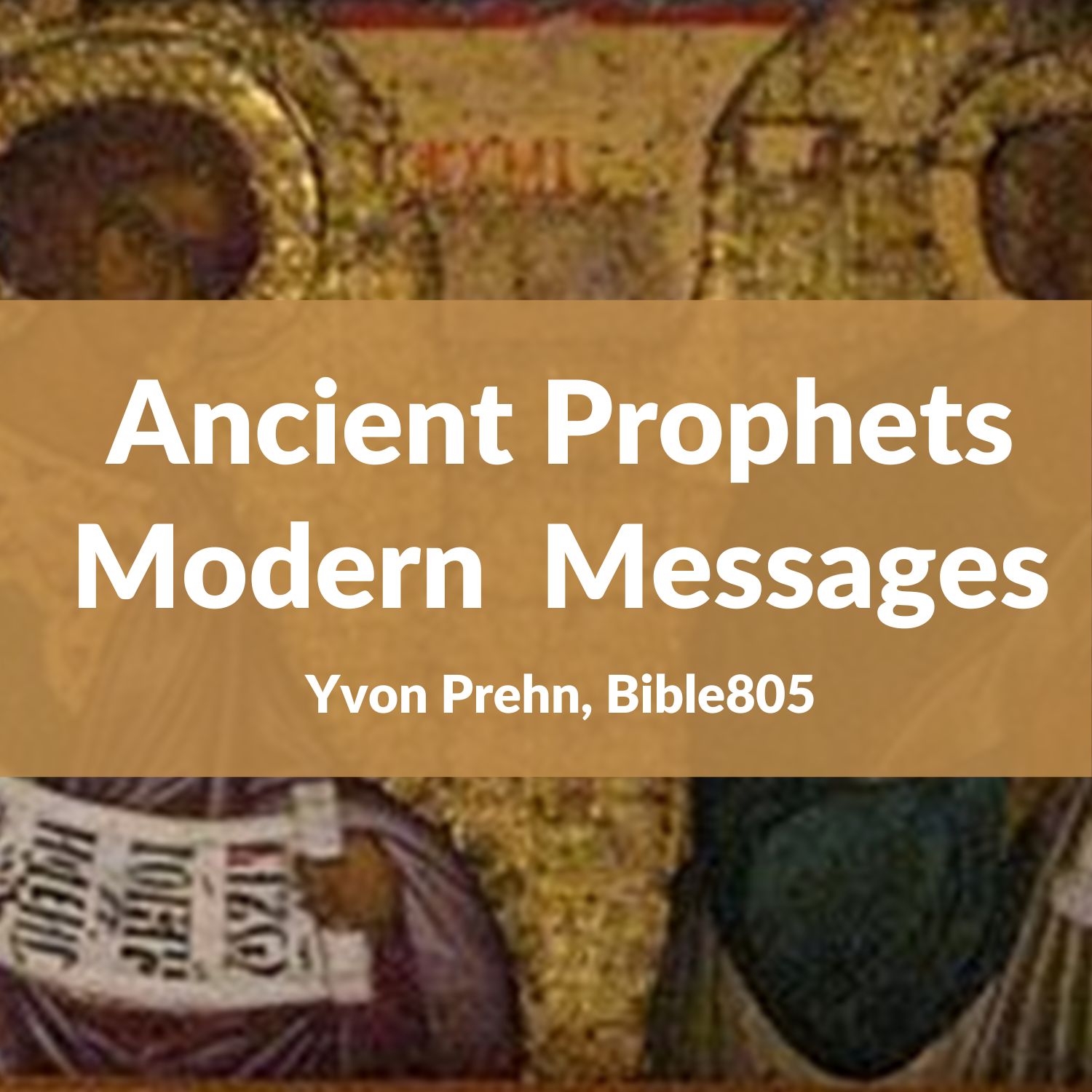 Ancient Prophets, Modern Messages