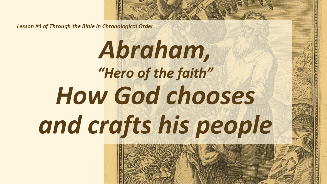 Lesson #4, Thru the Bible, Abraham – person to a people