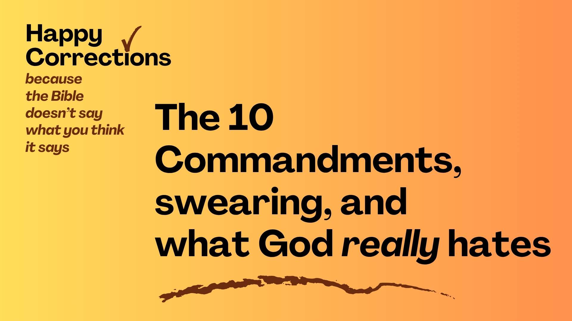 Happy Corrections Series, Lesson 2: The 10 Commandments, swearing, and ...